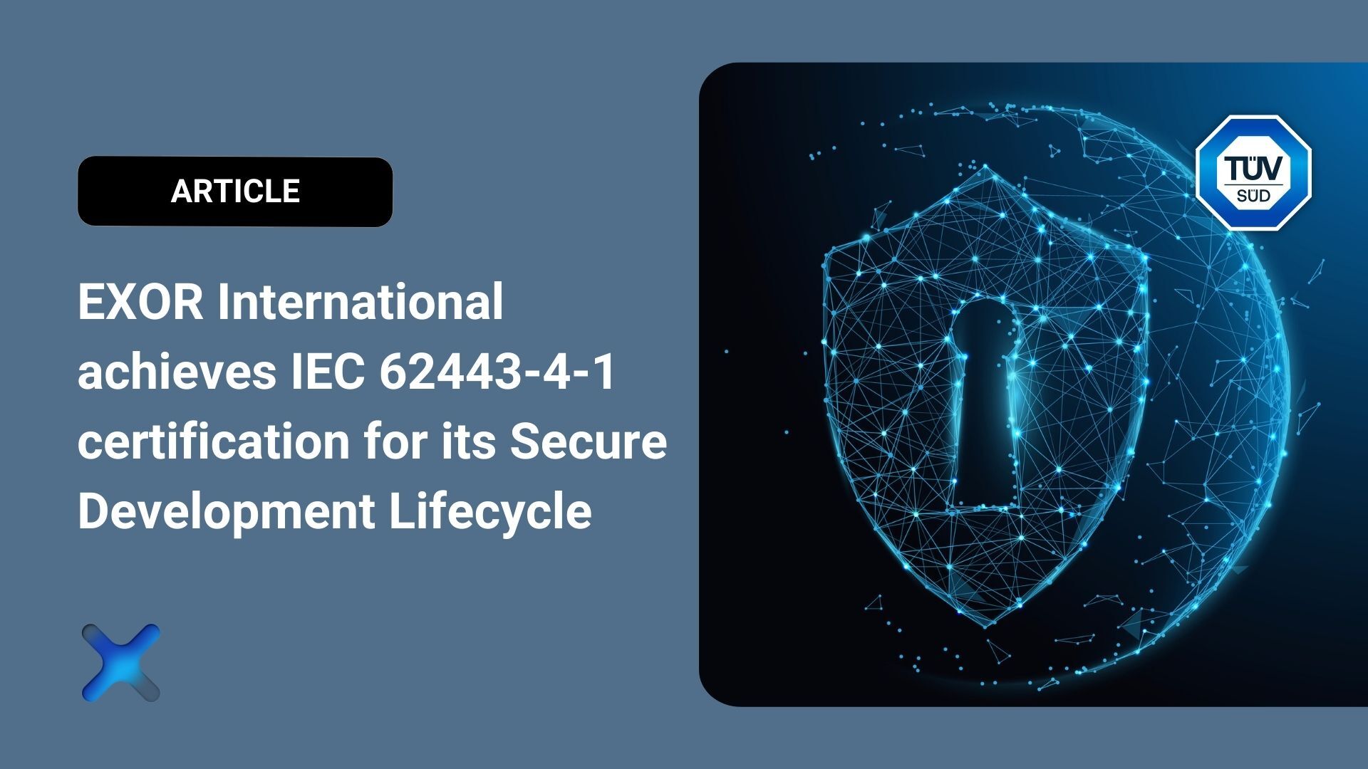 Exor International ottiene la certificazione IEC 62443-4-1 per il suo processo di sviluppo ...